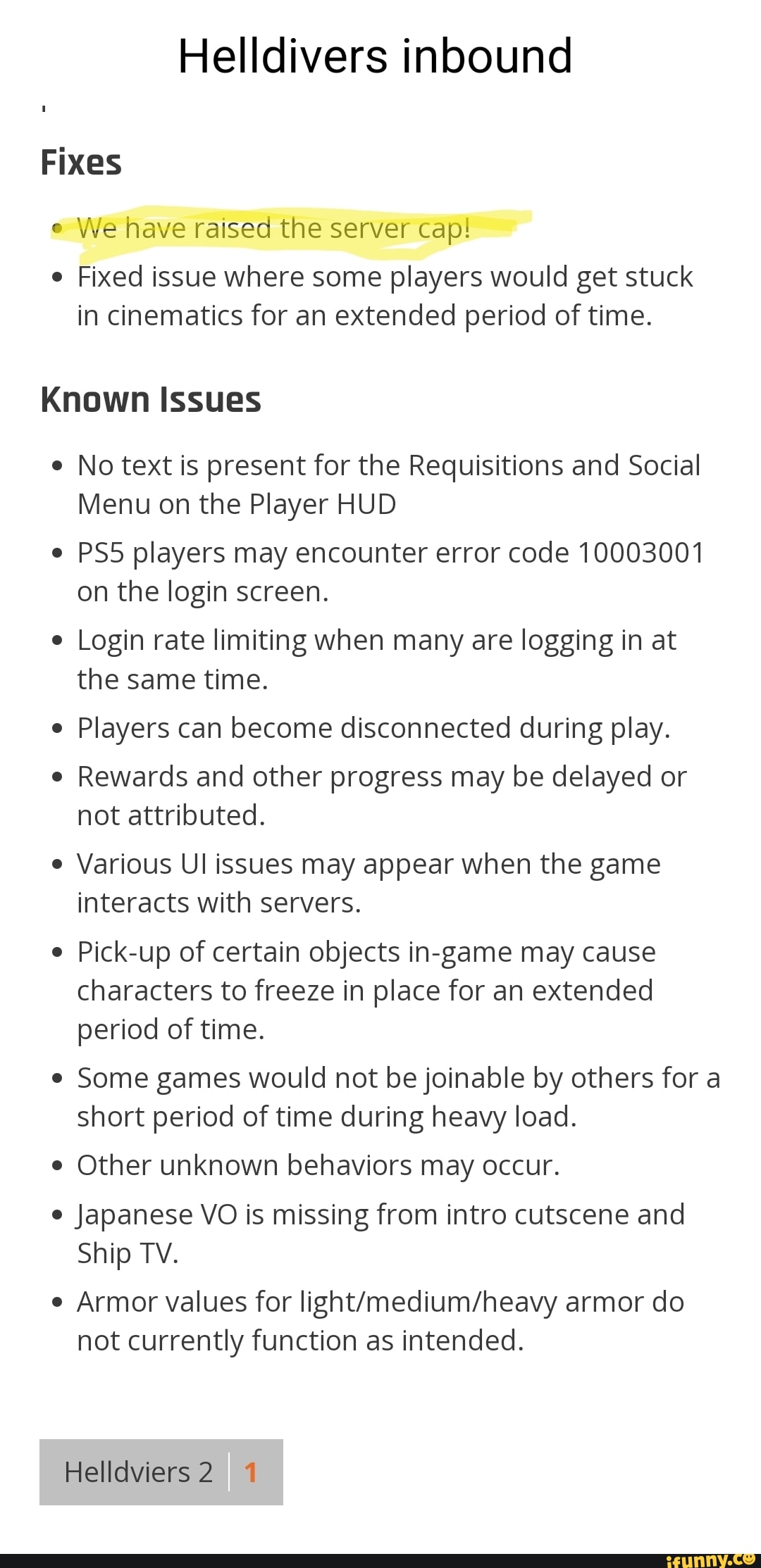 Fixes Helldivers inbound We have raised the server cap! Fixed issue where some players would get ...