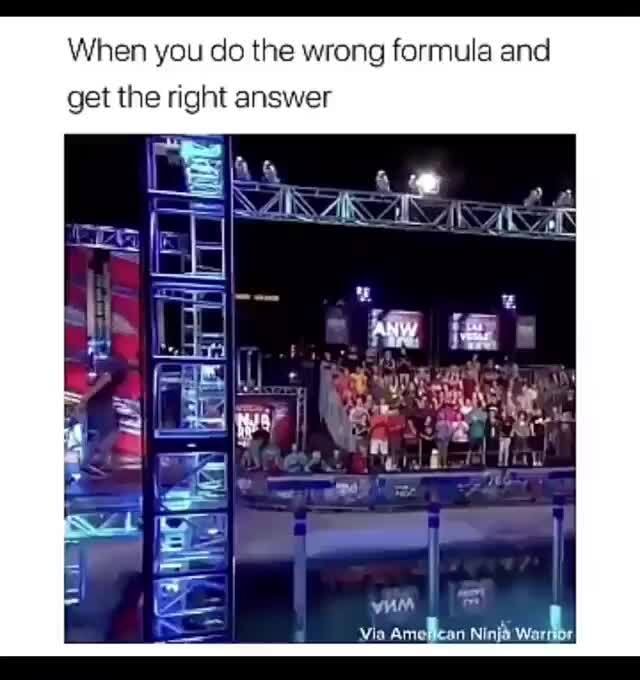 When you do the wrong formula and get the right answer - )