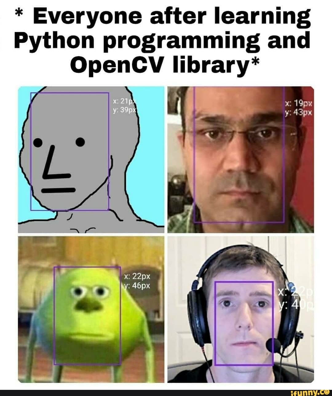 Opencv memes. Best Collection of funny Opencv pictures on iFunny