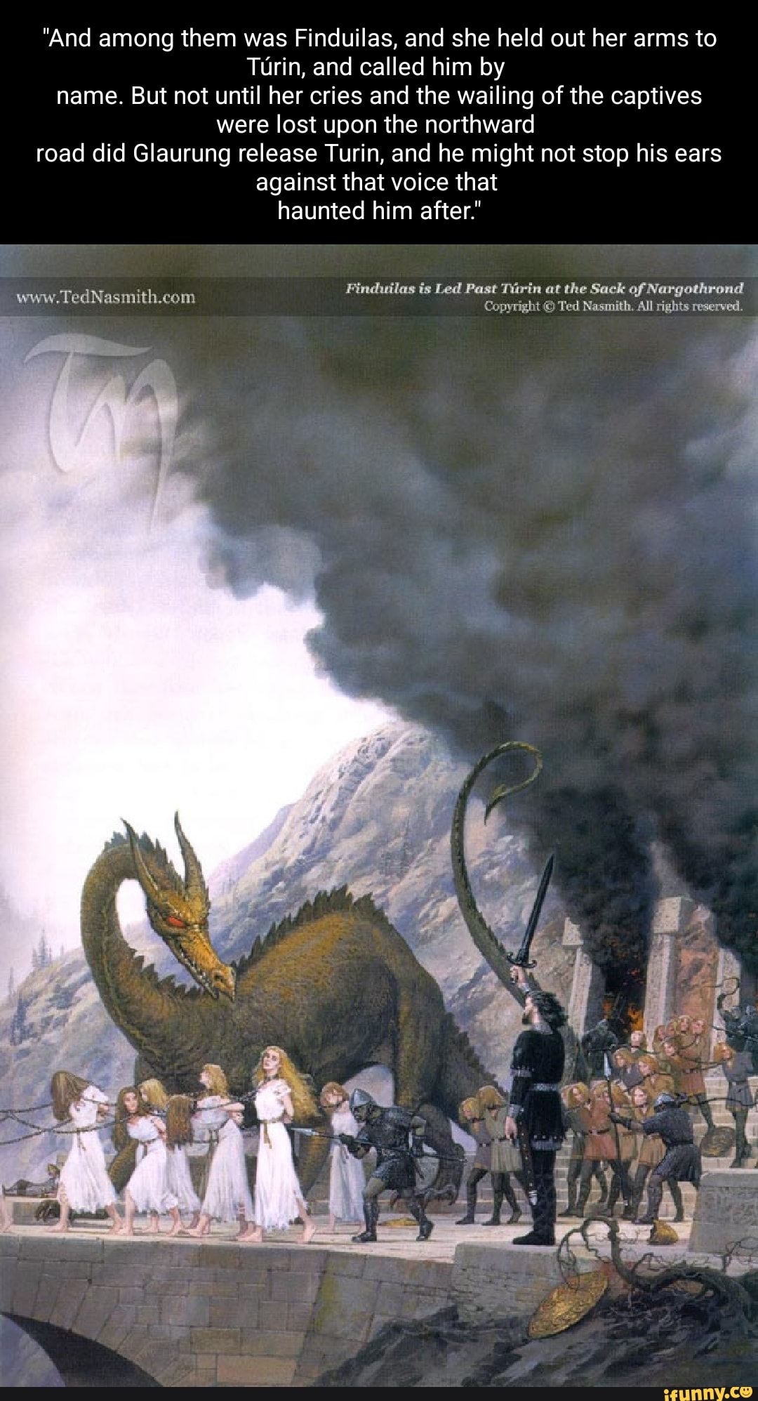 "And among them was Finduilas, and she held out her arms to Turin, and ...