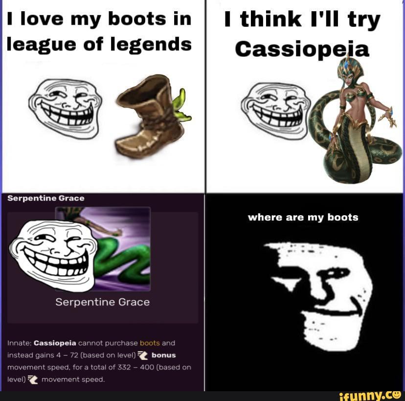 Love my boots in I think I'll try league of legends Cassiopeia where ...