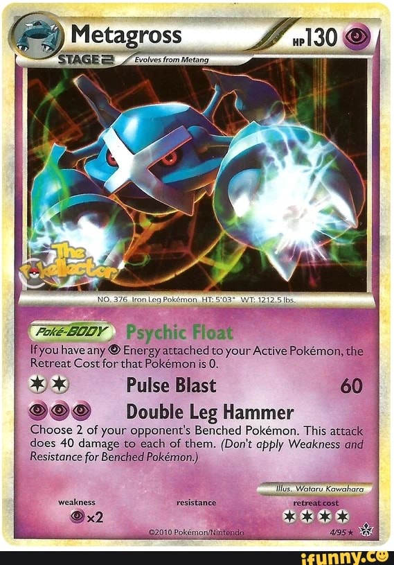 Metagross NO, 376. Iron Leg Pokemon. HT- BODY Psychic Flo: you have any ...