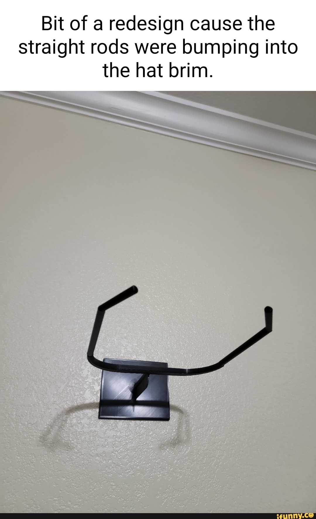 Bit of a redesign cause the straight rods were bumping into the hat ...