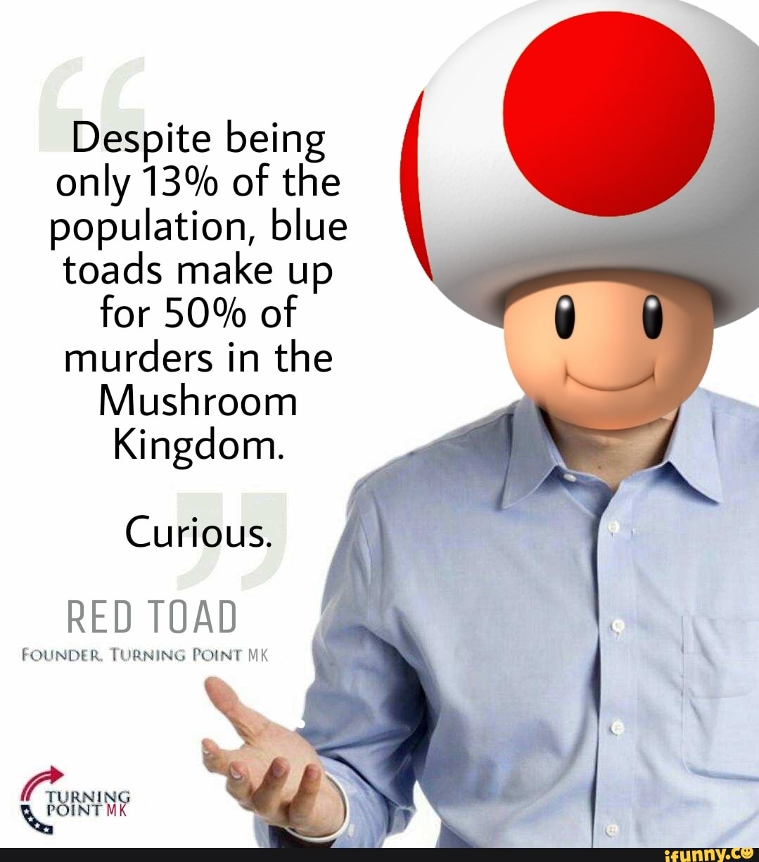 Despite being only 13% of the population, blue toads make up for 50% of ...