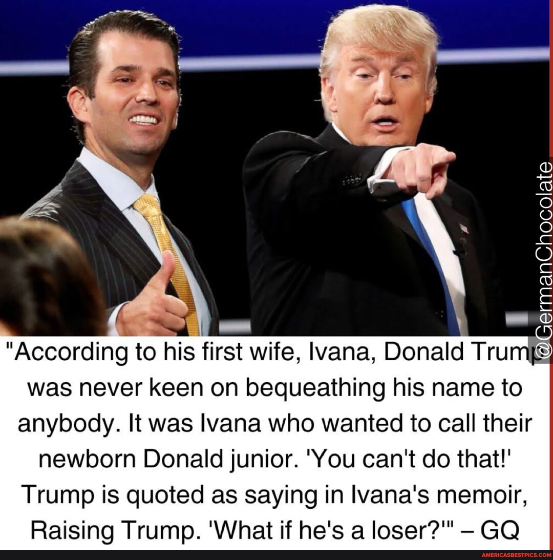 ManChocolate "According to his first wife, lvana, Donald Tru was never ...
