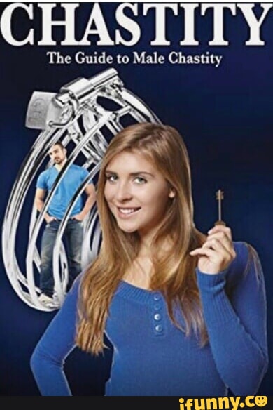 Chastity The Guide To Male Chastity Ifunny