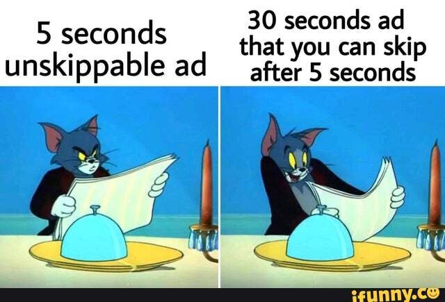 30 seconds ad 5 seconds that you can skip unskippable ad after 5 ...
