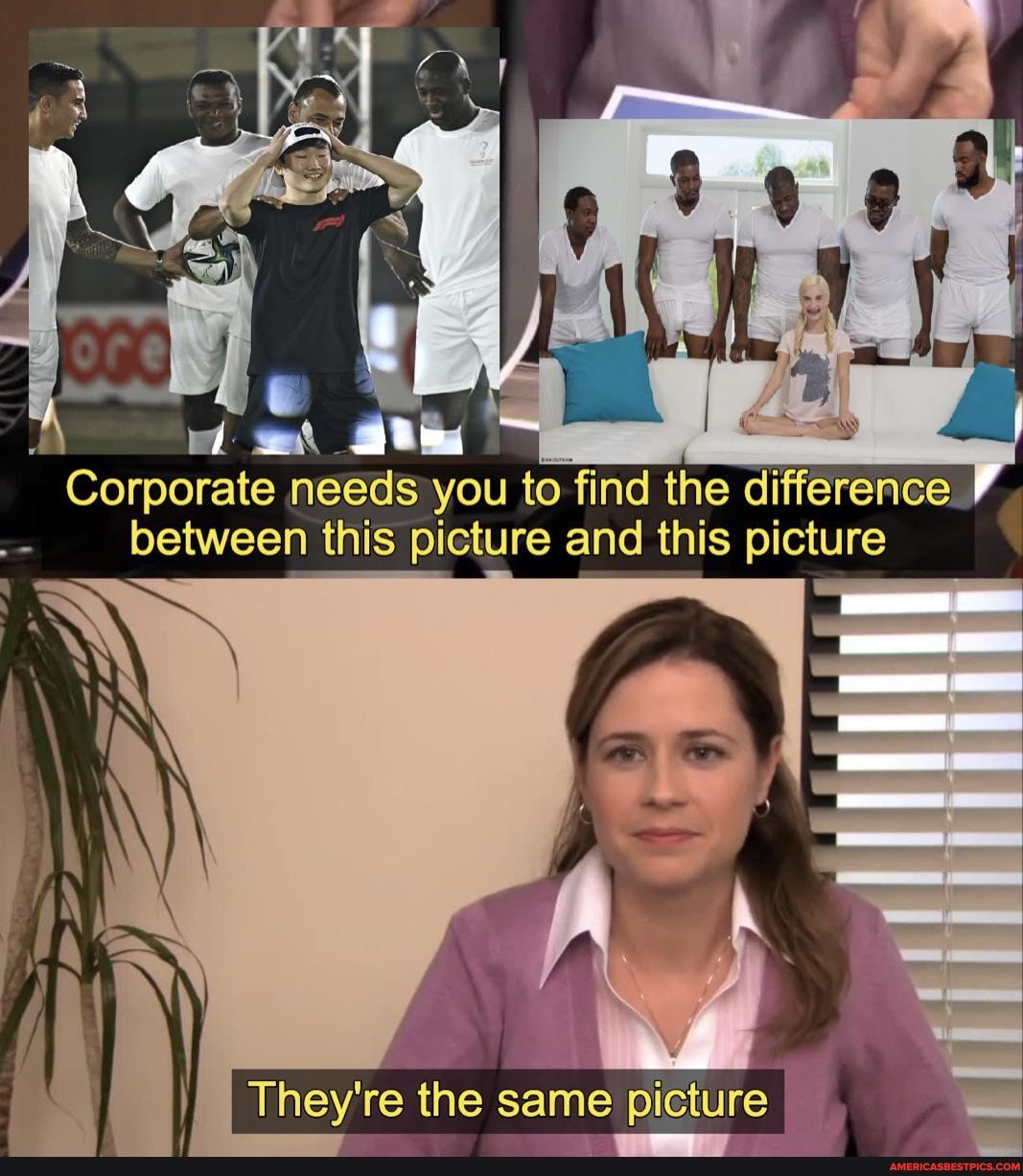 Corporate needs you to find the difference between this picture and ...