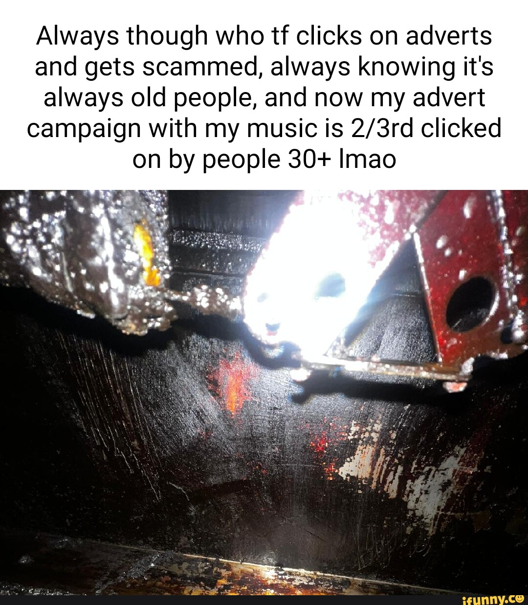 Always though who tf clicks on adverts and gets scammed, always knowing ...