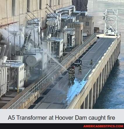 AS Transformer at Hoover Dam caught fire - America’s best pics and videos