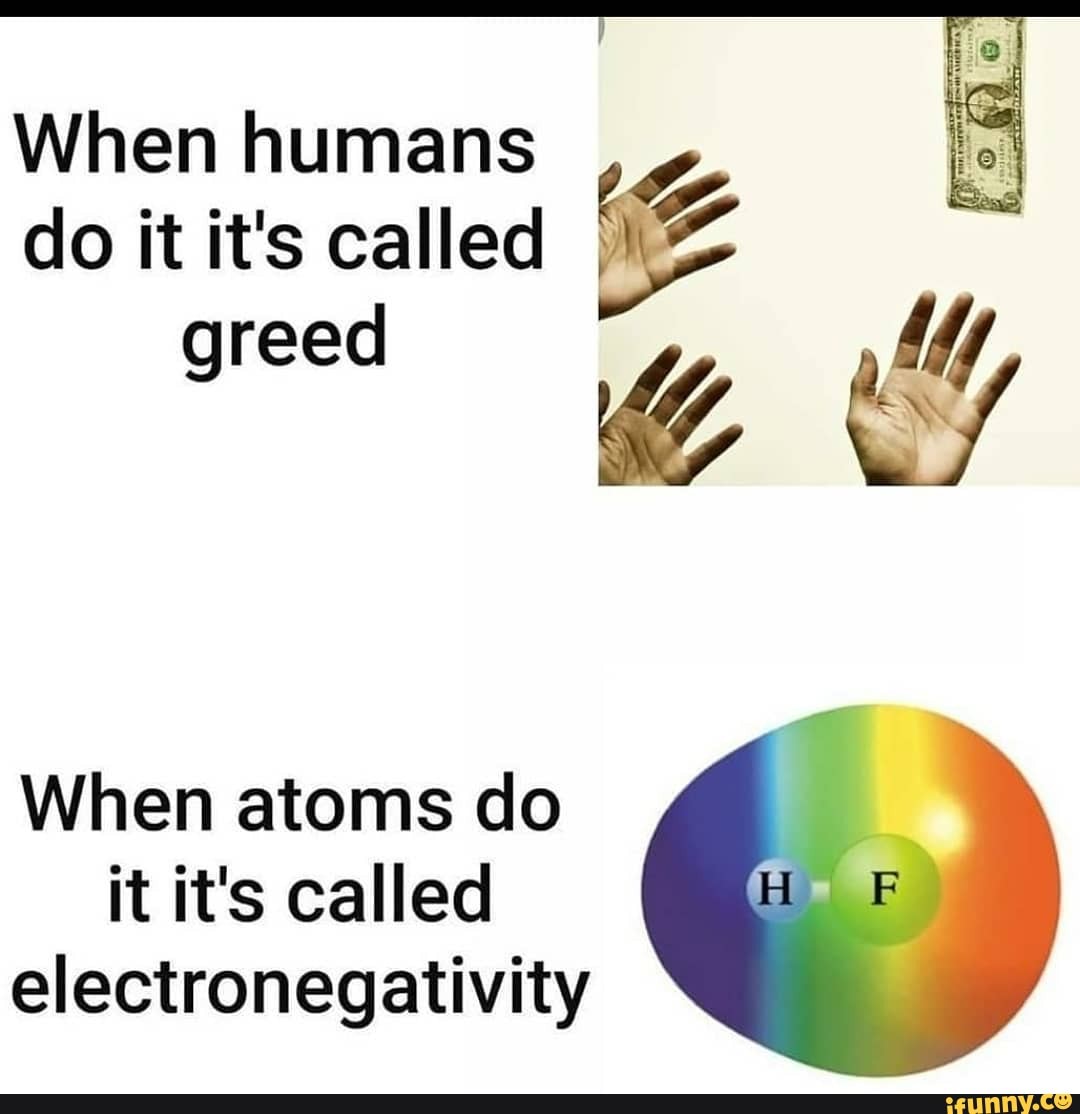 Electronegativity memes. Best Collection of funny Electronegativity ...