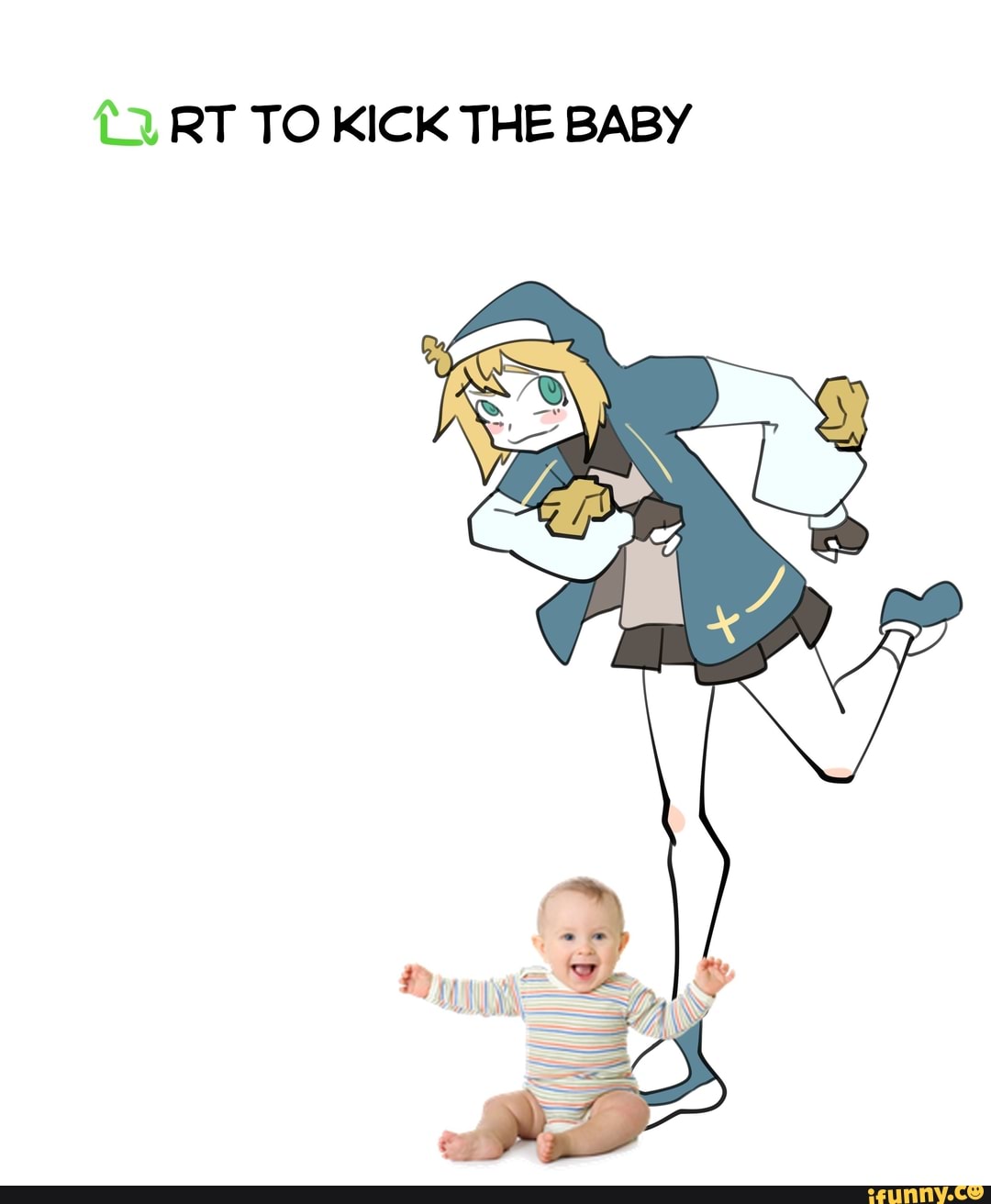 RT TO KICK THE BABY - iFunny