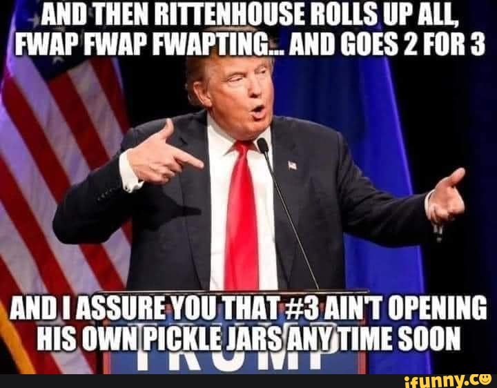 AND THEN RITTENHOUSE ROLLS UP ALL. FWAP FWAP FWAPTING... AND GOES 2 FOR ...