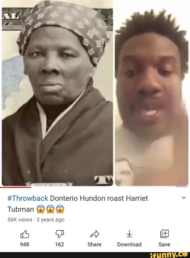 #Throwback Donterio Hundon roast Harriet Tubman views 3 years ago 948 ...