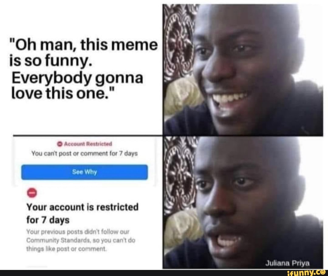 "Oh man, this meme is so funny. Everybody gonna love this one." Account ...