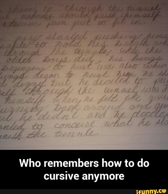 Who Remembers How To Do Cursive Anymore Who Remembers How To Do 