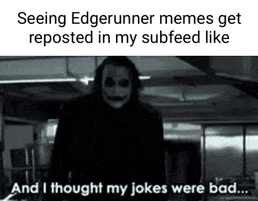 Edgerunner memes. Best Collection of funny Edgerunner pictures on iFunny