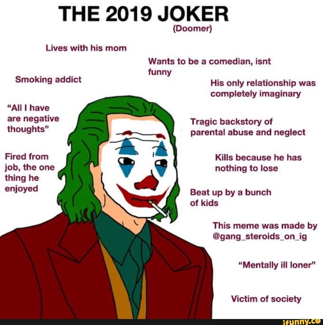 THE 2019 JOKER (Doomer) Lives with his mom _ _ funny Smoking addict ...