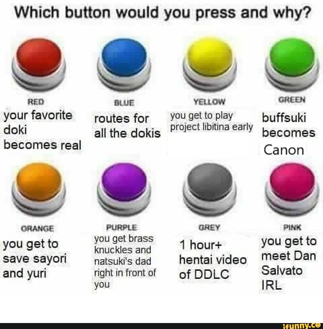 Which button would you press and why? am CHANGE get to save sayori and ...