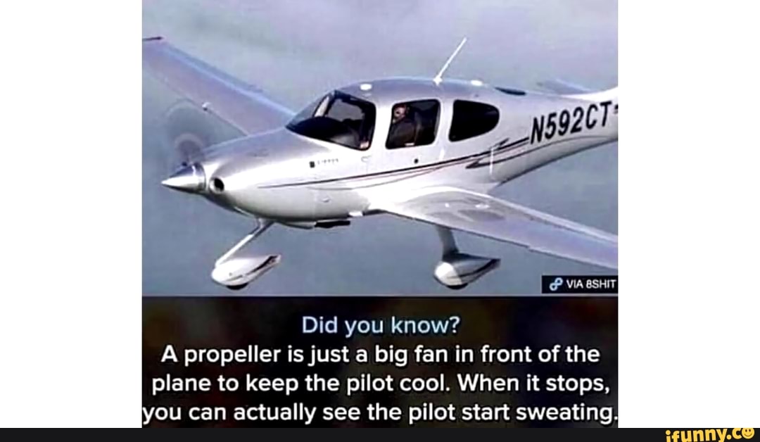 ;? vu. 55er Did you know? A propeller isjust a big fan in front of the ...