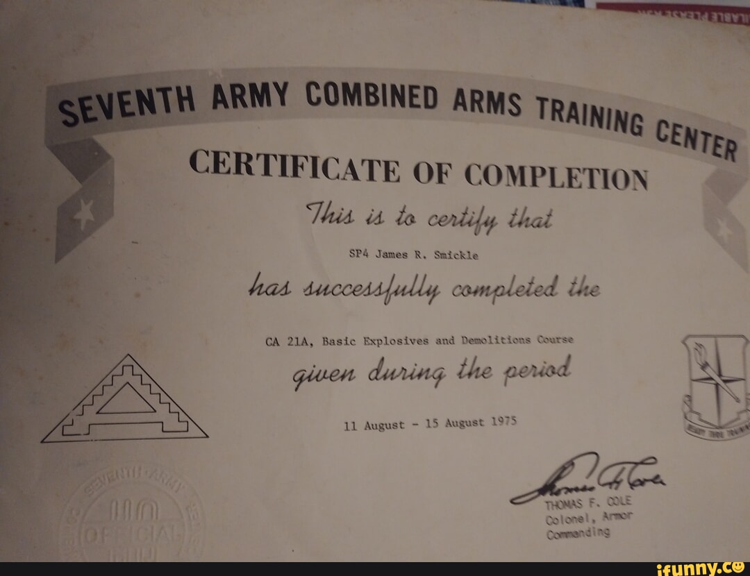 MY COMBINED ARMS CERTIFICATE OF COMPLETION This is to contify that ...