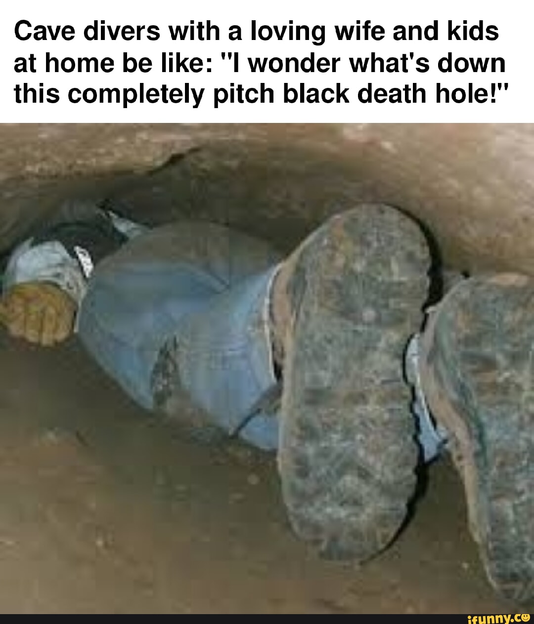 Cave divers with a loving wife and kids at home be like: wonder what's down this completely ...