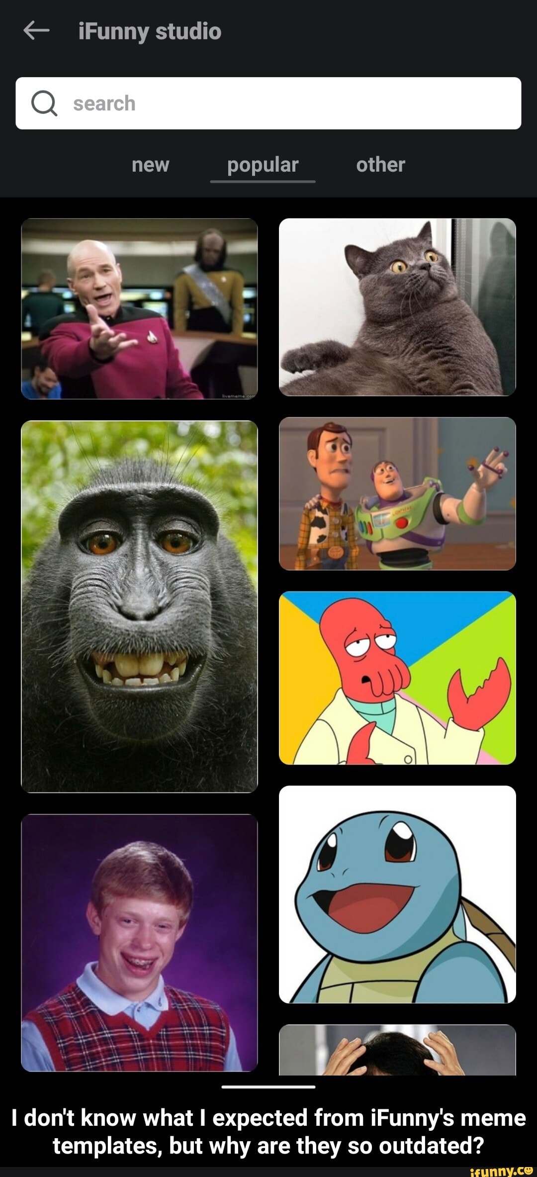 I don't know what I expected from iFunny's meme templates, but why are ...