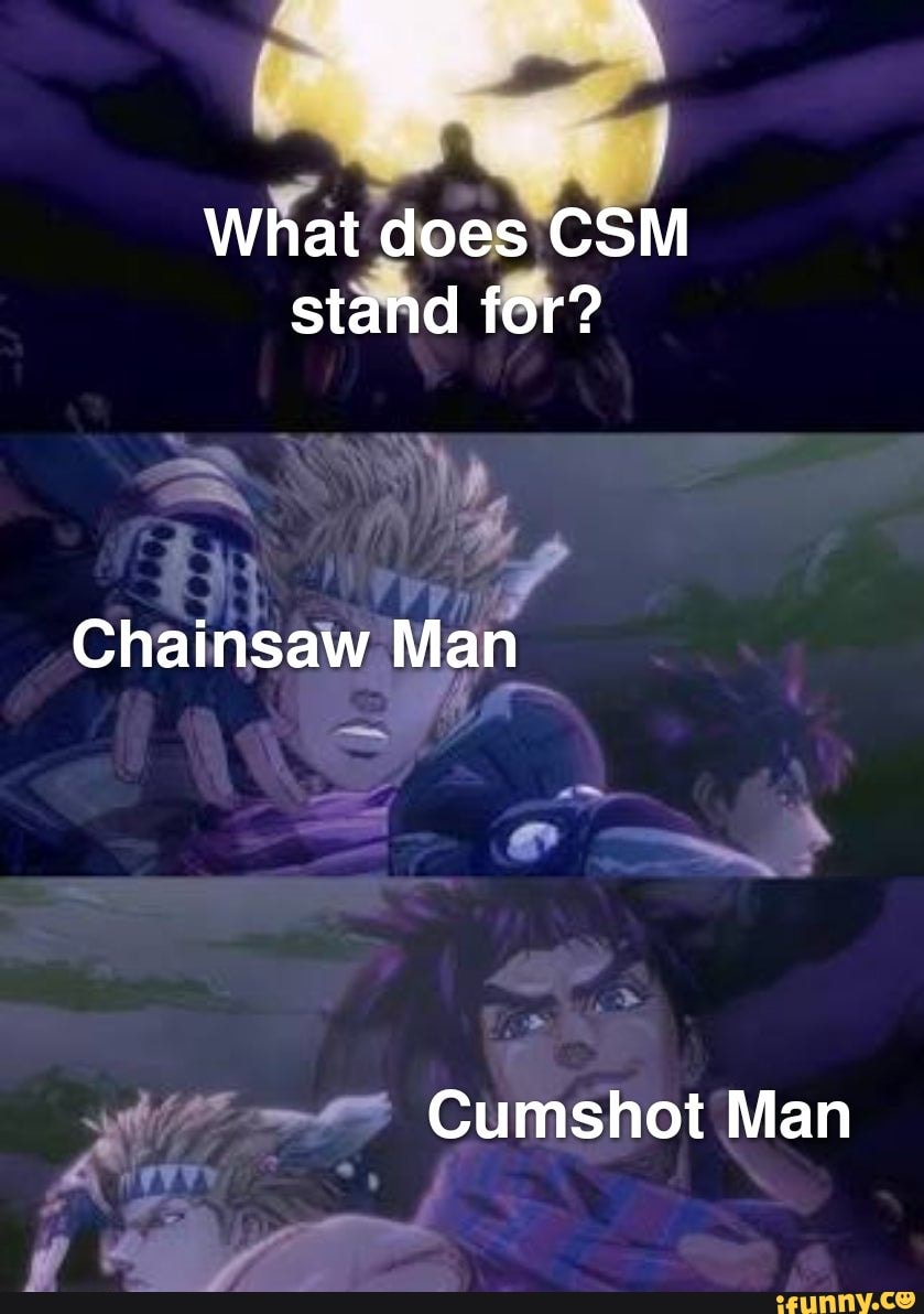 What Does CSM Stand For Chainsaw Man Cumshot Man IFunny