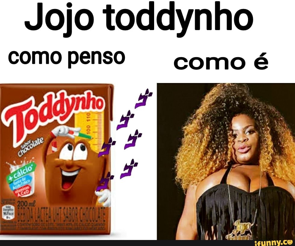 Jojo toddynho como penso como é - iFunny