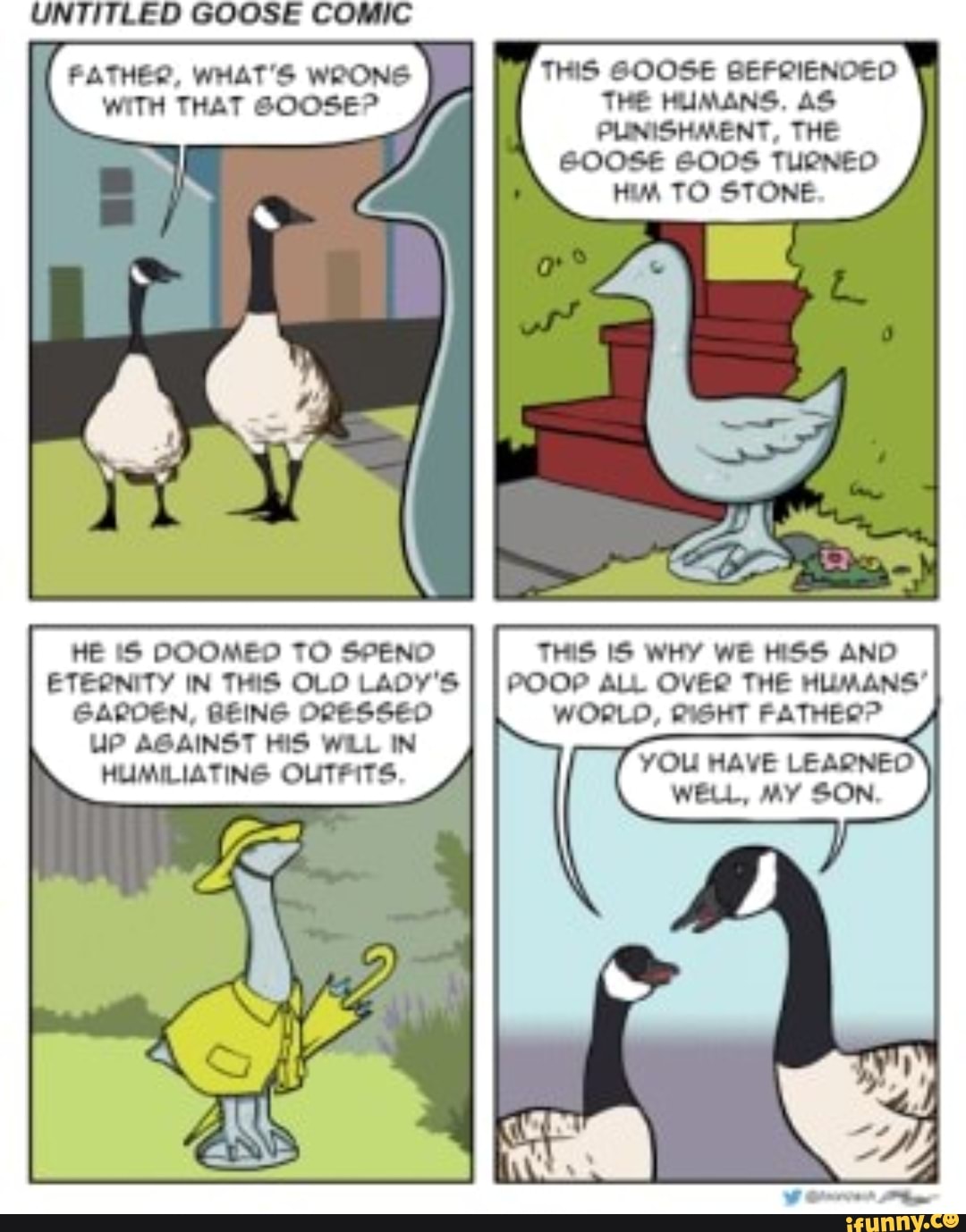 UNTITLED GOOSE COMIC PATHE?, WHAT'S WRONG WITH THAT GOOSE? HE IS DOOMED ...