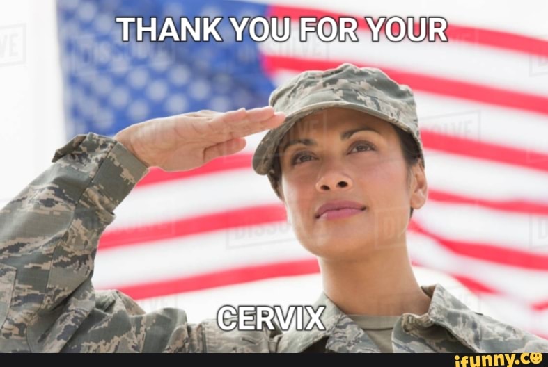 THANK YOU FOR YOUR CERVIX of - iFunny
