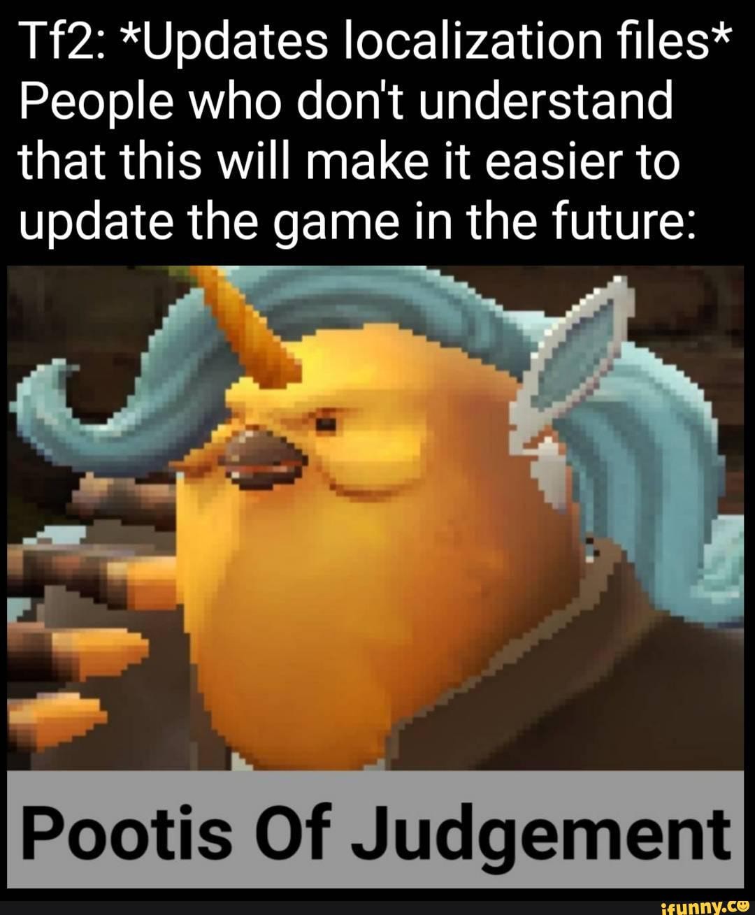 Tf2: *Updates localization files* People who don't understand that this ...