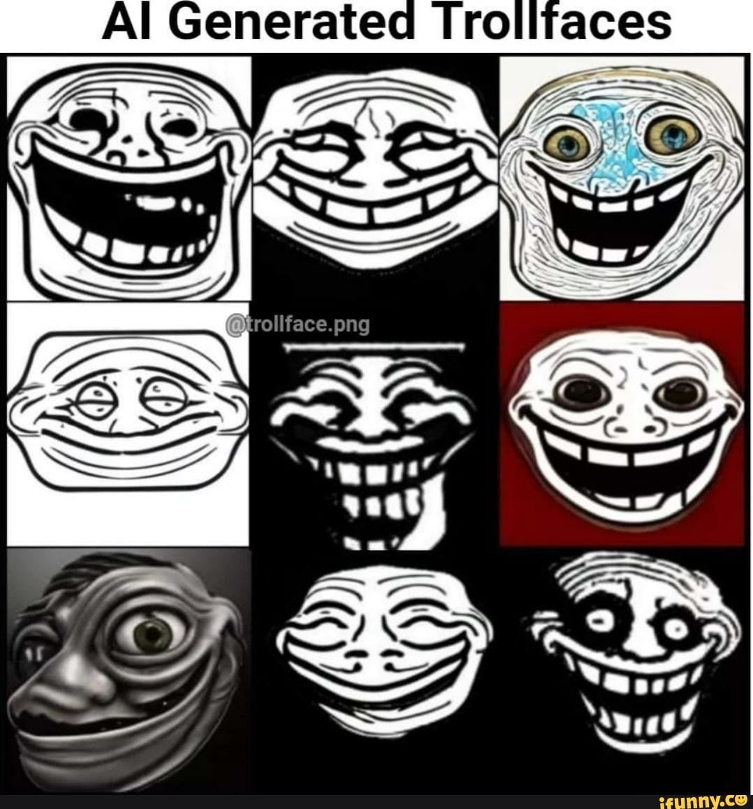 Al Generated Trollfaces - iFunny