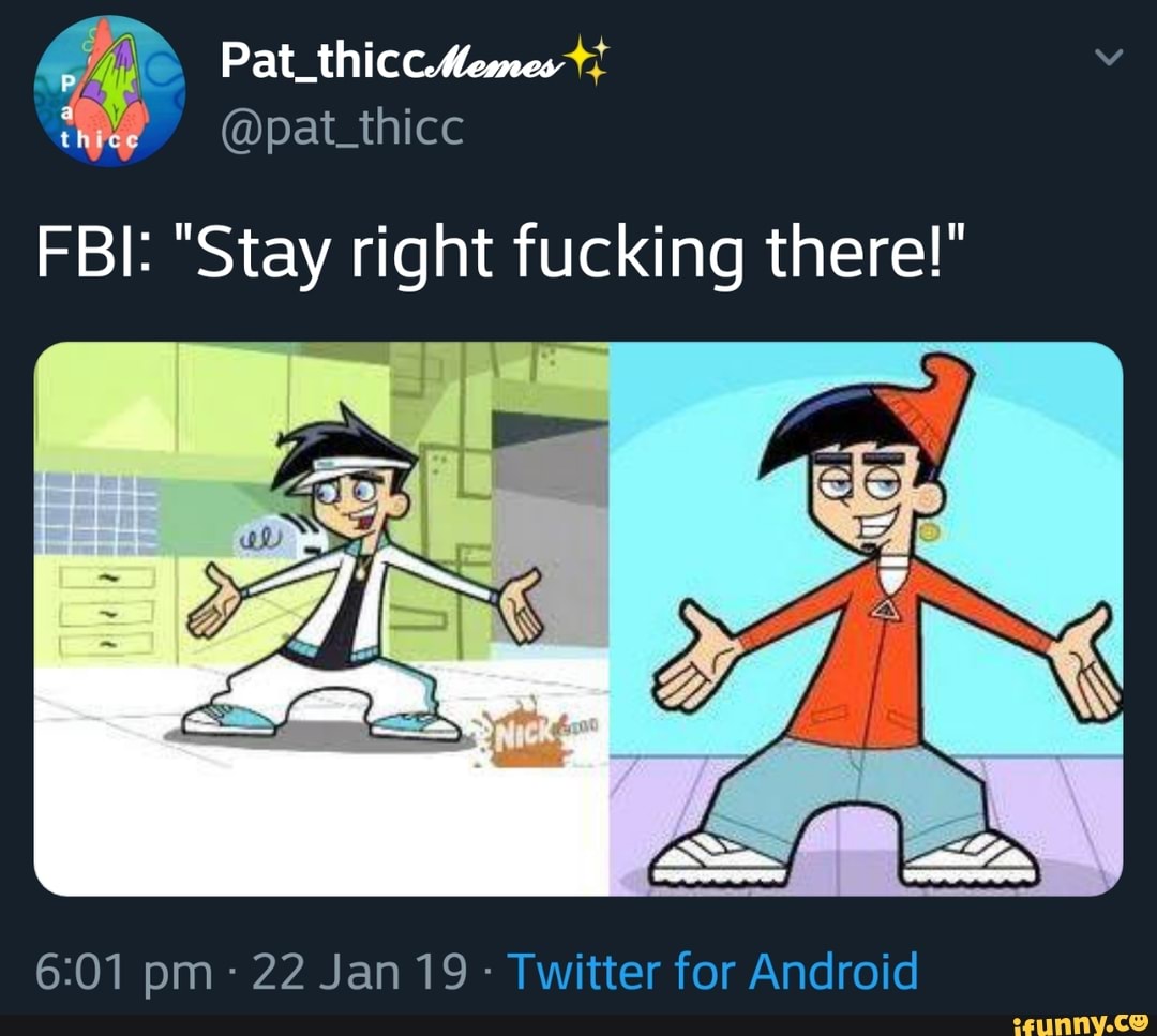 Stayrightwhereyouare memes. Best Collection of funny ...