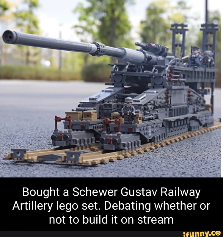 Bought a Schewer Gustav Railway Artillery lego set. Debating whether or ...