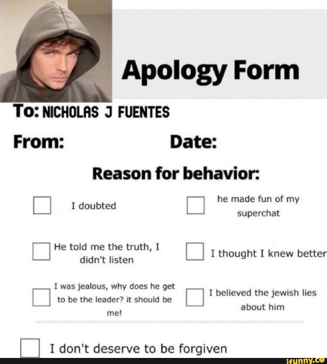 Apology Form TO: NICHOLAS I FUENTES From: Date: Reason for behavior: he ...