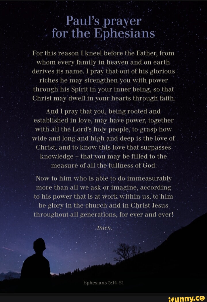 Paul's prayer for the Ephesians . For this reason I kneel before the ...