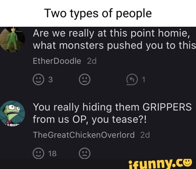 Grippers memes. Best Collection of funny Grippers pictures on iFunny
