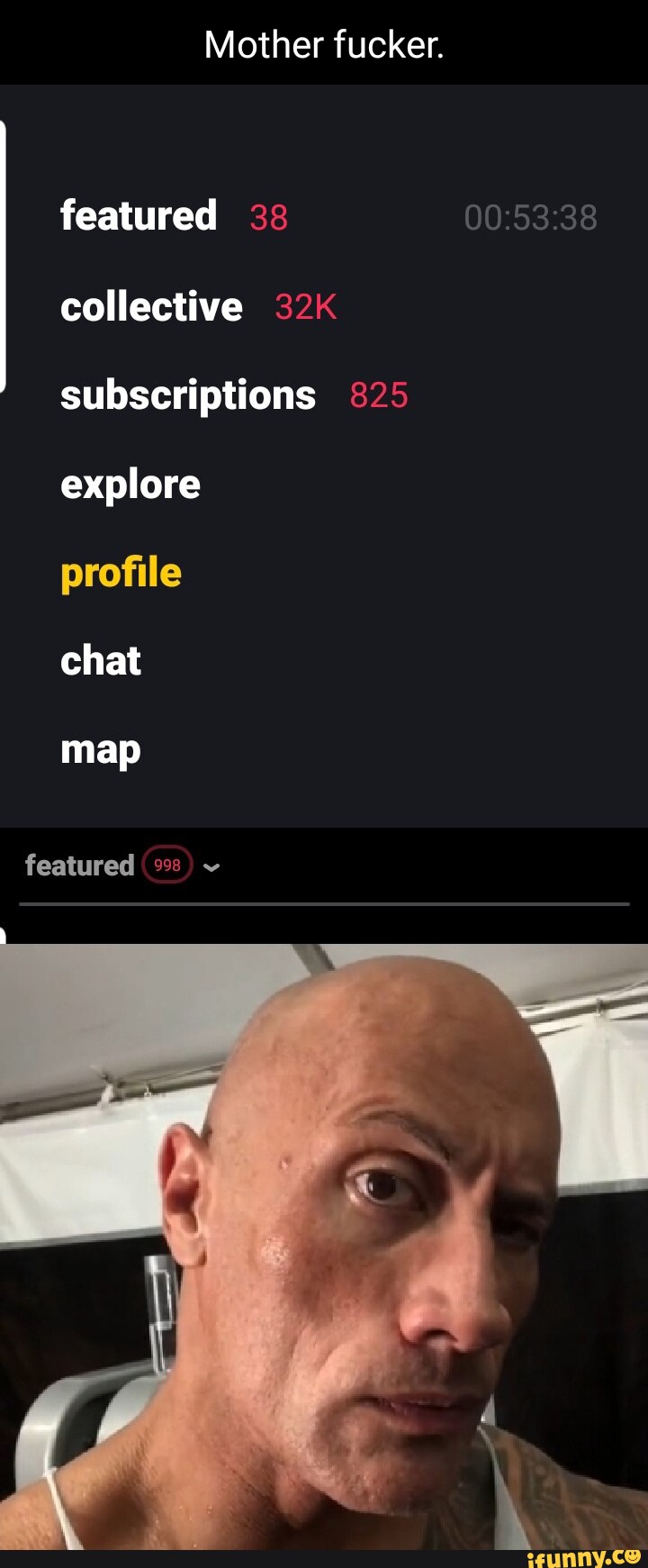 Mother fucker. featured 38 collective subscriptions 825 explore profile chat map featured - iFunny