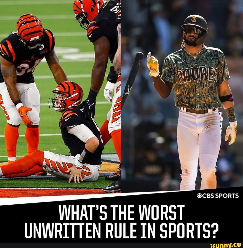 @CBS SPORTS WHAT'S THE WORST UNWRITTEN RULE IN SPORTS? - iFunny
