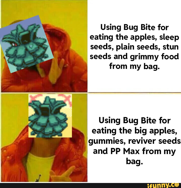 Using Bug Bite for eating the apples, sleep seeds, plain seeds, stun ...