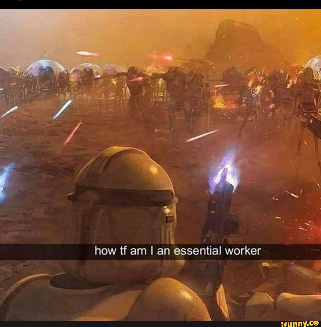 'Ten. how tf am I an essential worker - iFunny