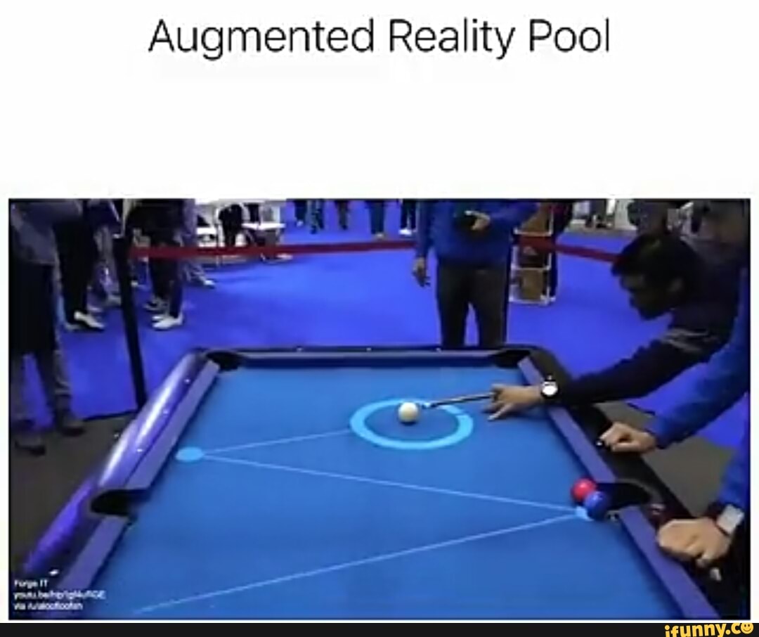 Augmented Reality Pool - iFunny