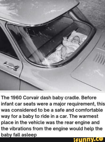 The 1960 Corvair dash baby cradle. Before infant car seats were a major ...