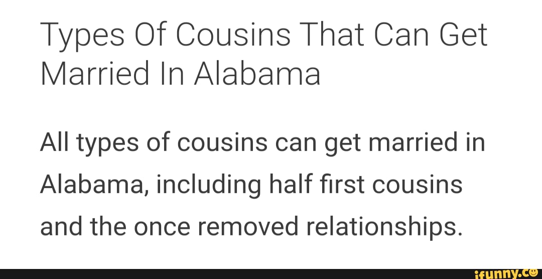 Types Of Cousins That Can Get Married In Alabama All types of cousins ...