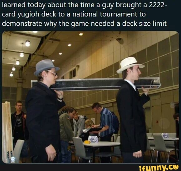 Learned today about the time a guy brought 2222- card yugioh deck to a ...