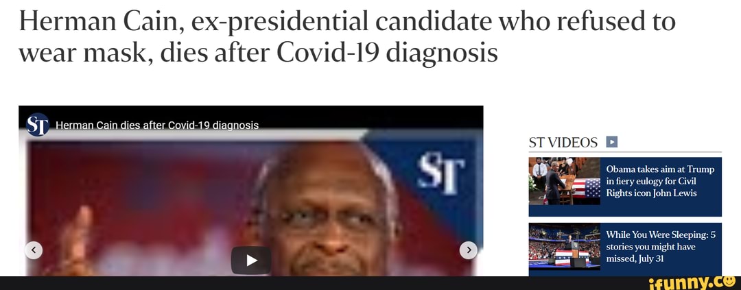 Herman Cain, ex-presidential candidate who refused to wear mask, dies ...