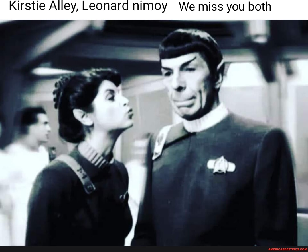 Kirstie Alley, Leonard nimoy We miss you both of - America’s best pics ...