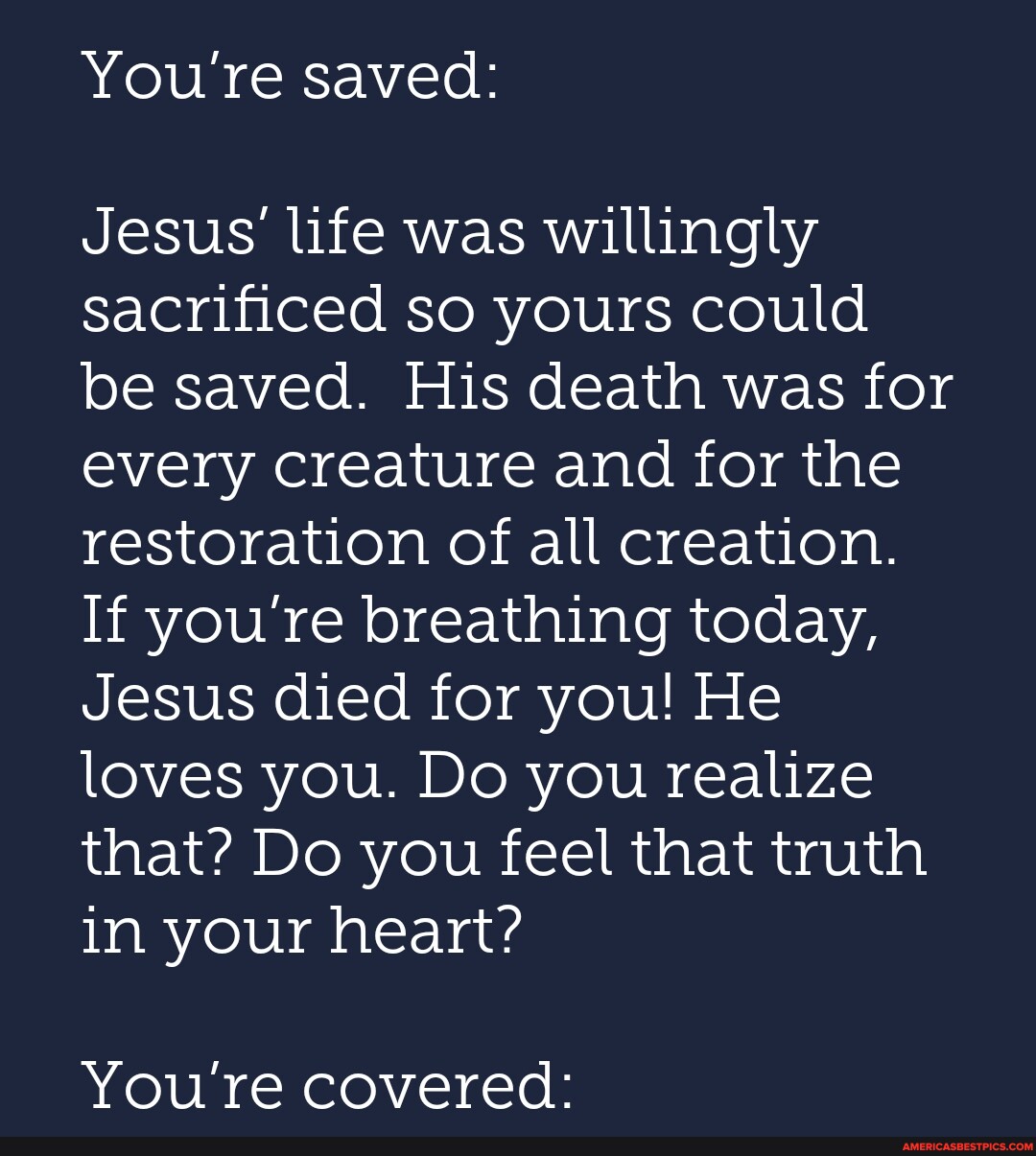 You're saved: Jesus life was willingly sacrificed so yours could be ...