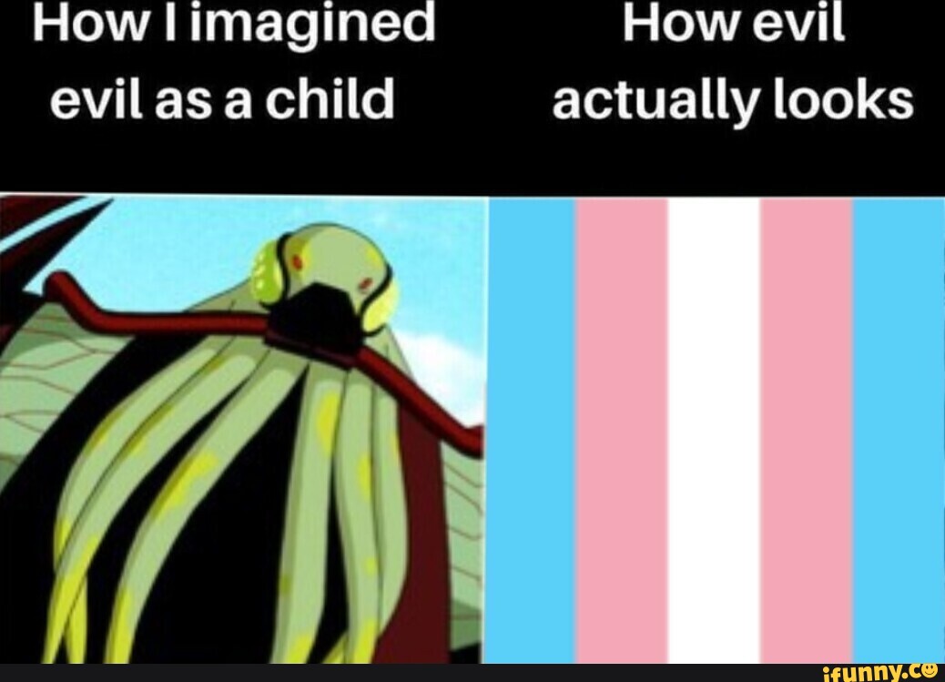 How I imagined evil as a child actually looks - iFunny